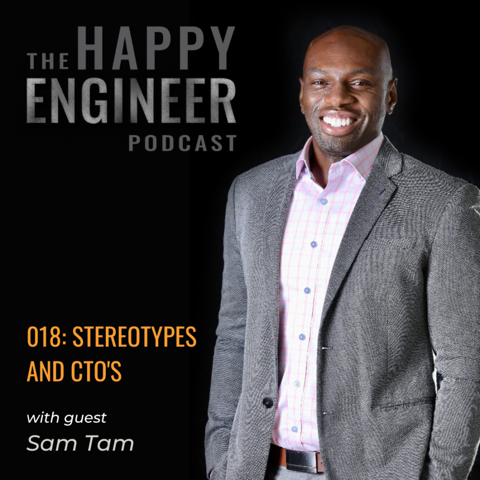 Breaking Engineering Stereotypes and Becoming CTO with Sam Tam